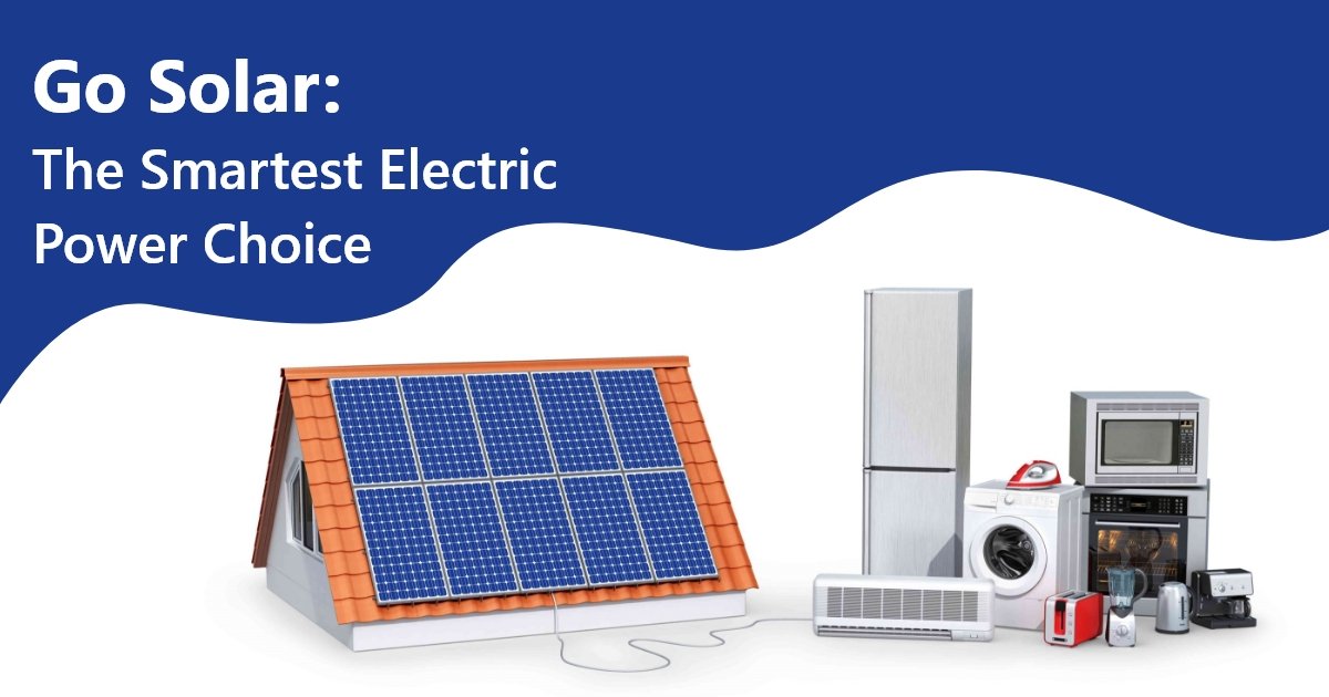 Go Solar: The Smartest Electric Power Choice.