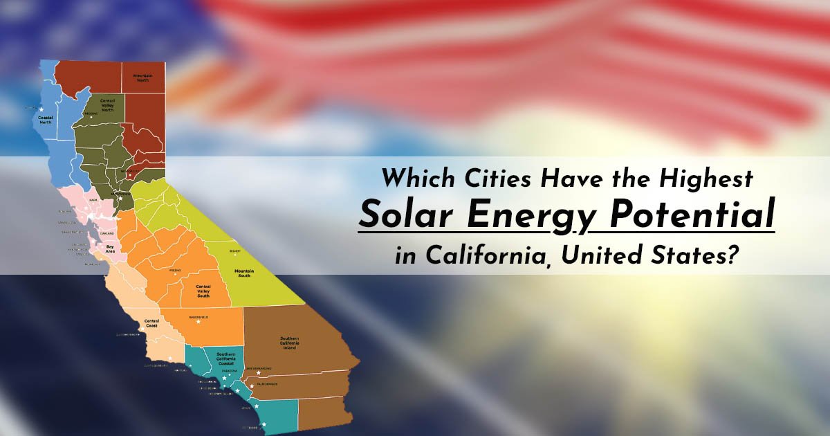 Which Cities Have the Highest Solar Energy Potential in California ...